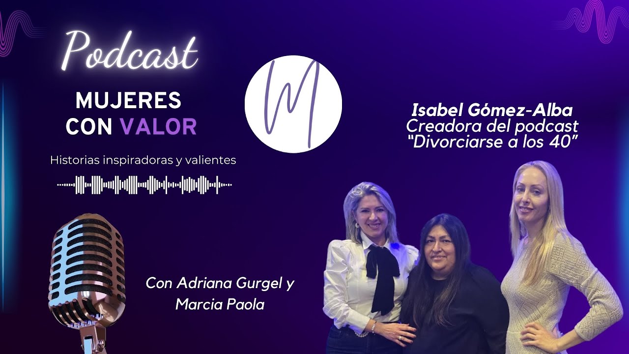 🎙️T03 | EP12-Mujeres con Valor 💜 | Isabel Gómez-Alba, creadora del ...