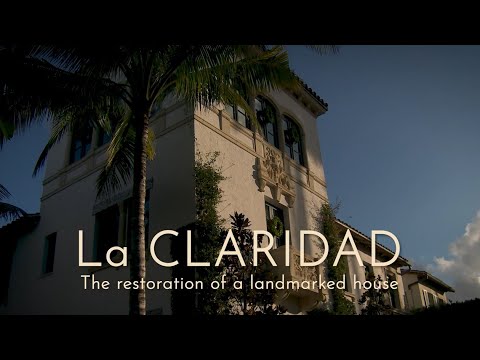 La Claridad | Restoring a 1924 Palm Beach Architectural Treasure | Full Documentary