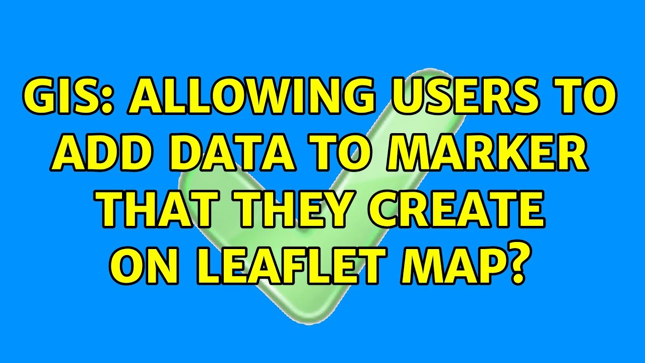 GIS: Allowing users to add data to marker that they create on Leaflet ...
