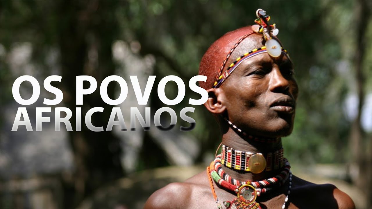 OS POVOS AFRICANOS - YouTube