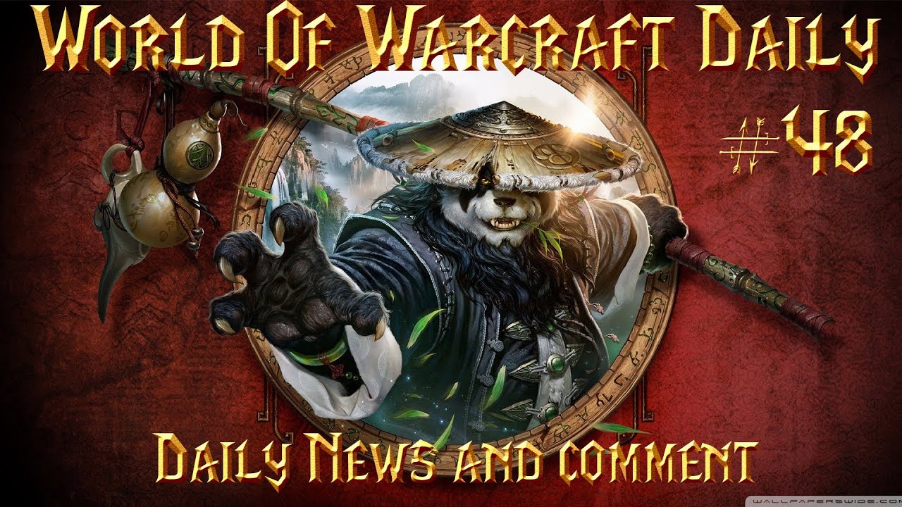 World of Warcraft Daily - WoW Daily 23/05/2013 WoW Patch 5.4 Vengeance ...