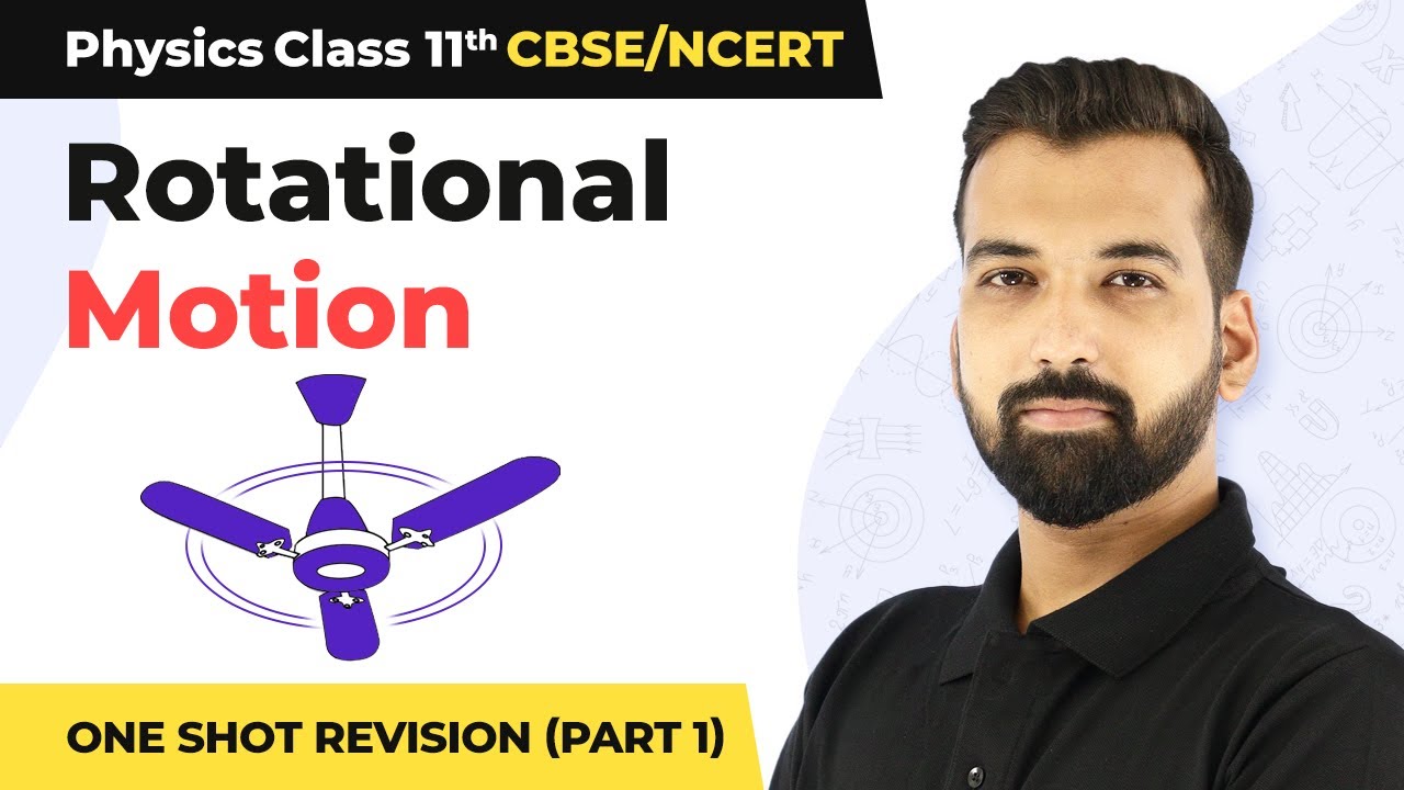 Class 11 Physics Rotational Motion (Part 1) - One Shot Chapter Revision ...