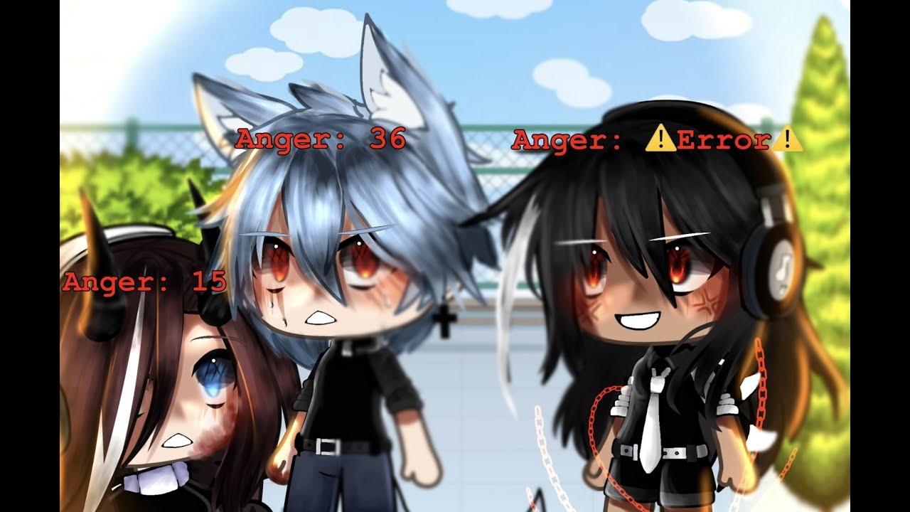 🔥💢Anger Level/Protective friend💢🔥|| Gacha Life || [Trend//Not Original ...