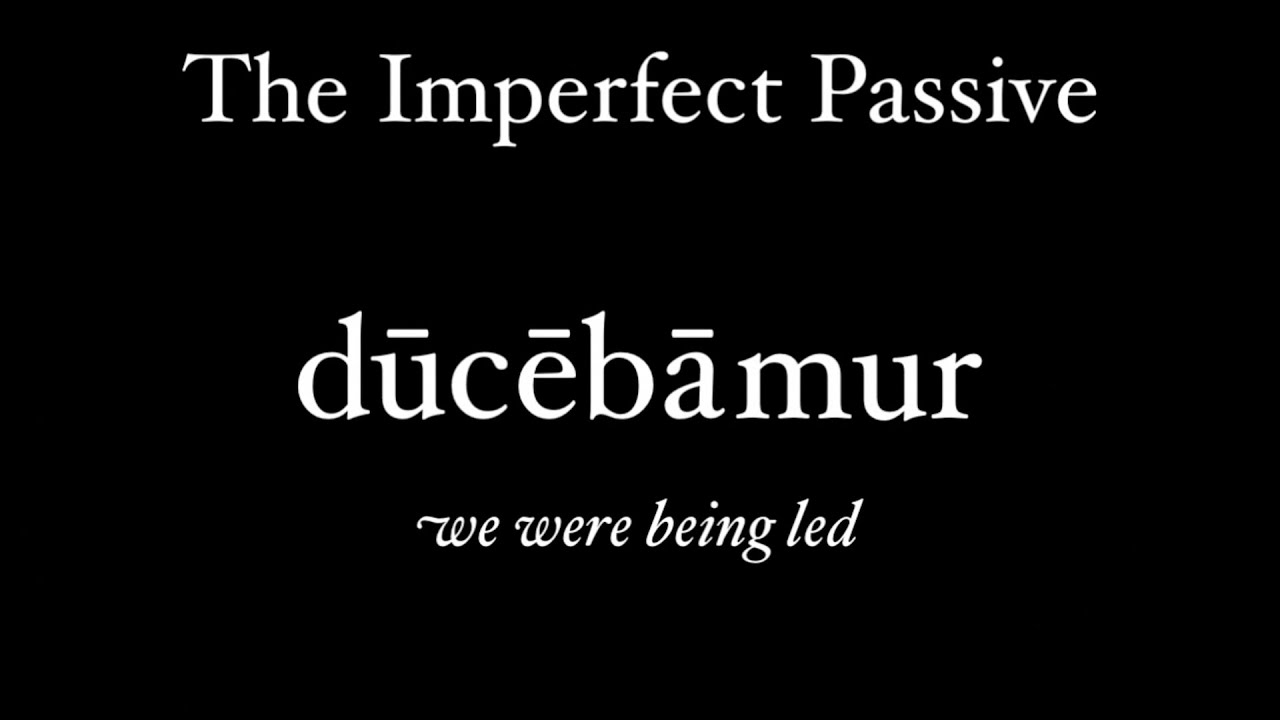 The Imperfect Passive - YouTube