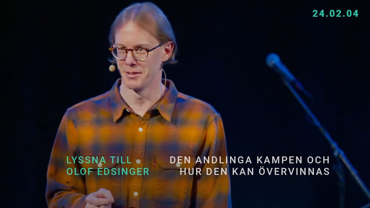 Den andliga kampen och hur den kan övervinnas - Olof Edsinger 4/2 - YouTube