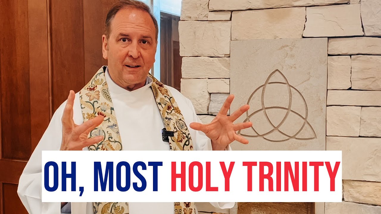 Weekly Reflection with Fr. Bob ~ OH, MOST HOLY TRINITY - YouTube