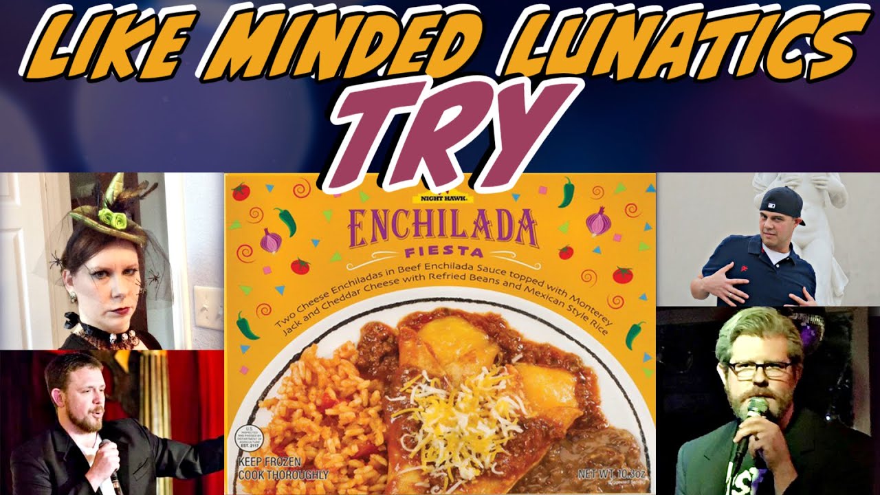 Like Minded Lunatics Try, Review, and Grade Nighthawk Enchilada Fiesta ...