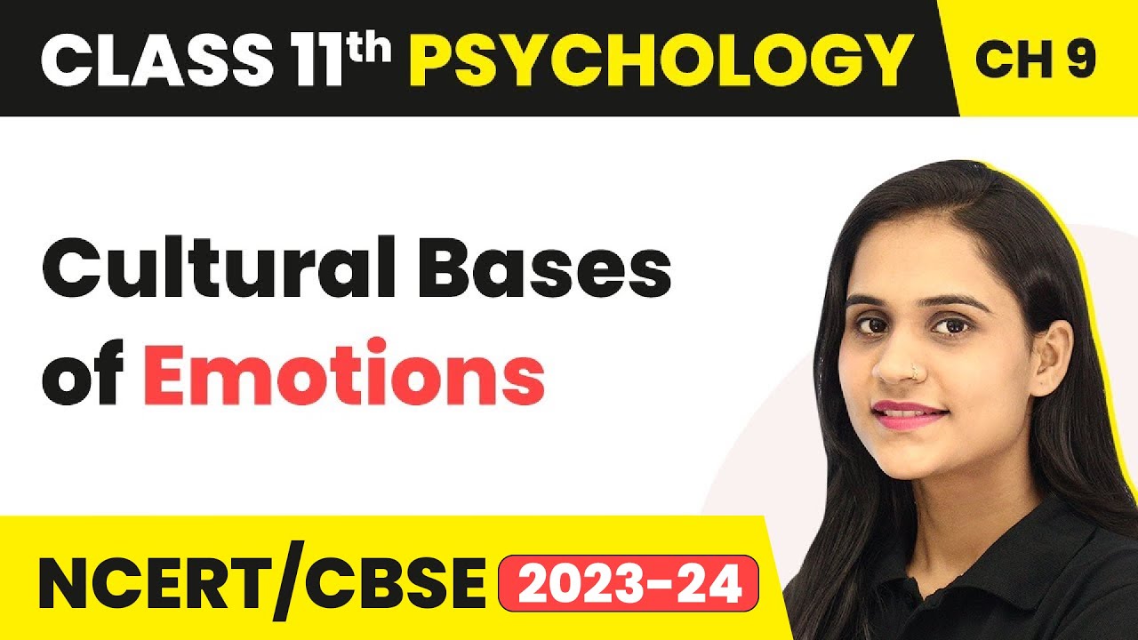 Cultural Bases of Emotions - Motivation and Emotion | Class 11 ...
