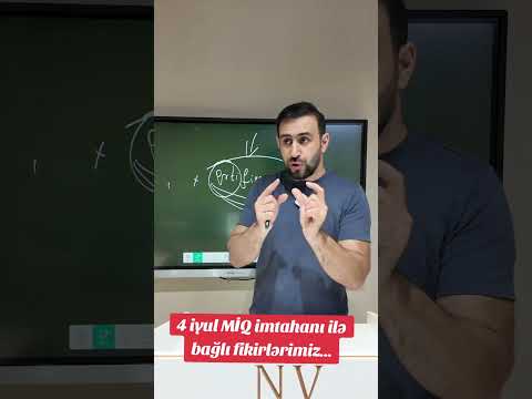 4 iyul  MİQ imtahanı haqqında fikirlərimiz...