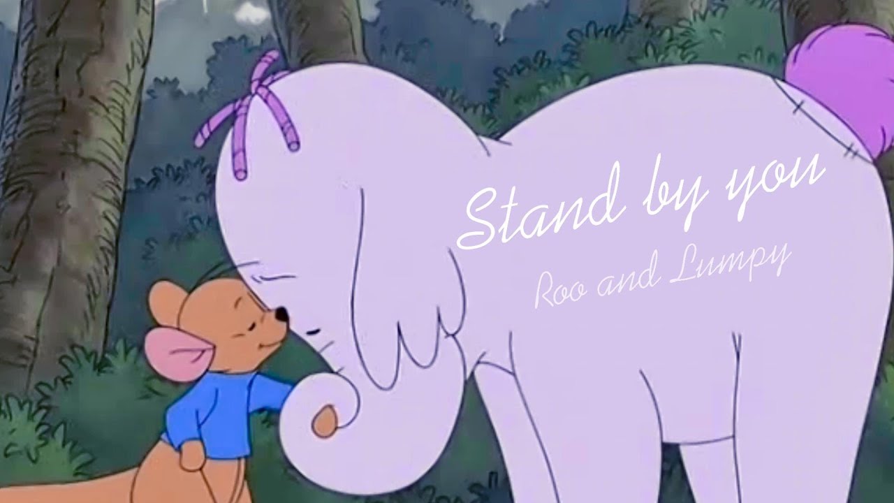 Roo & Lumpy ~ Stand by you - YouTube