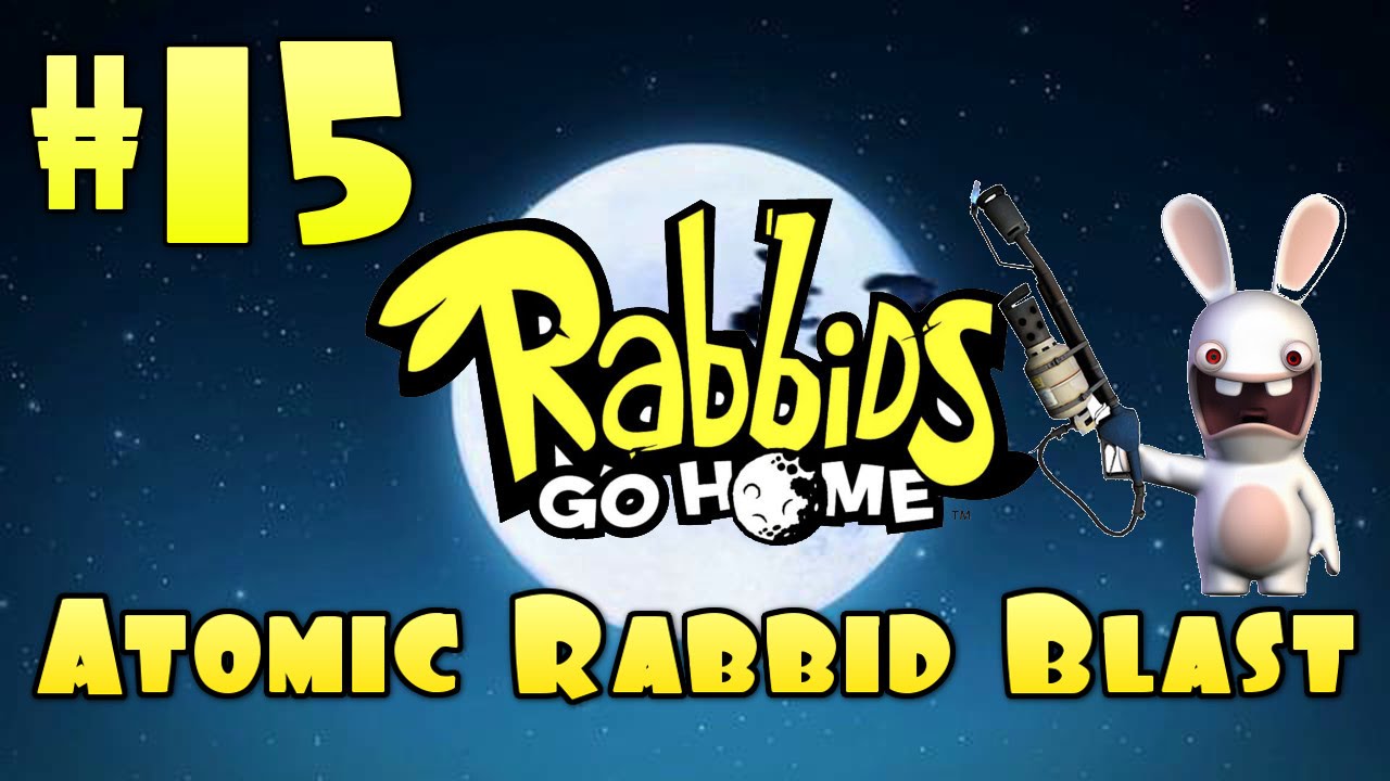 Rabbids Go Home | Episode 15 - Atomic Rabbid Blast! - YouTube