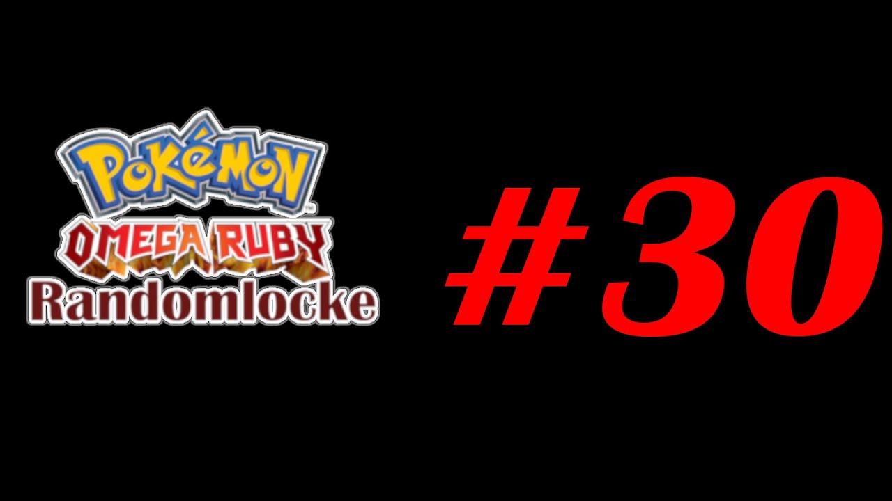 Pokemon Rubi Omega Randomlocke Ep. 30 - YouTube