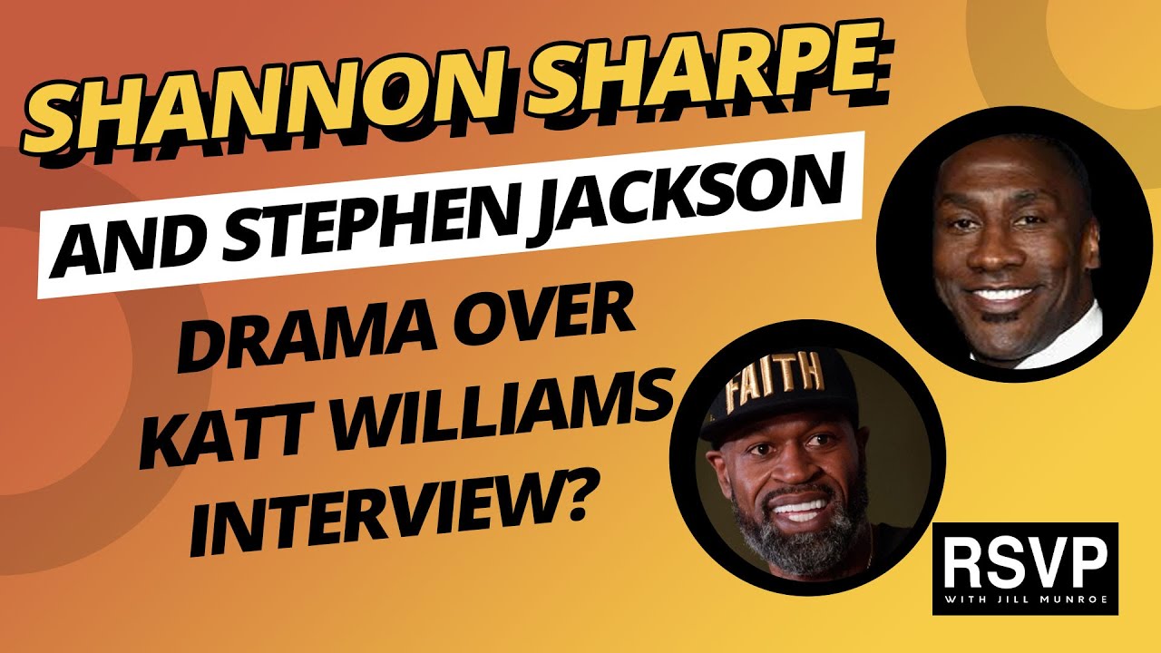 Shannon Sharpe and Stephen Jackson: Beef Over the Katt Williams ...