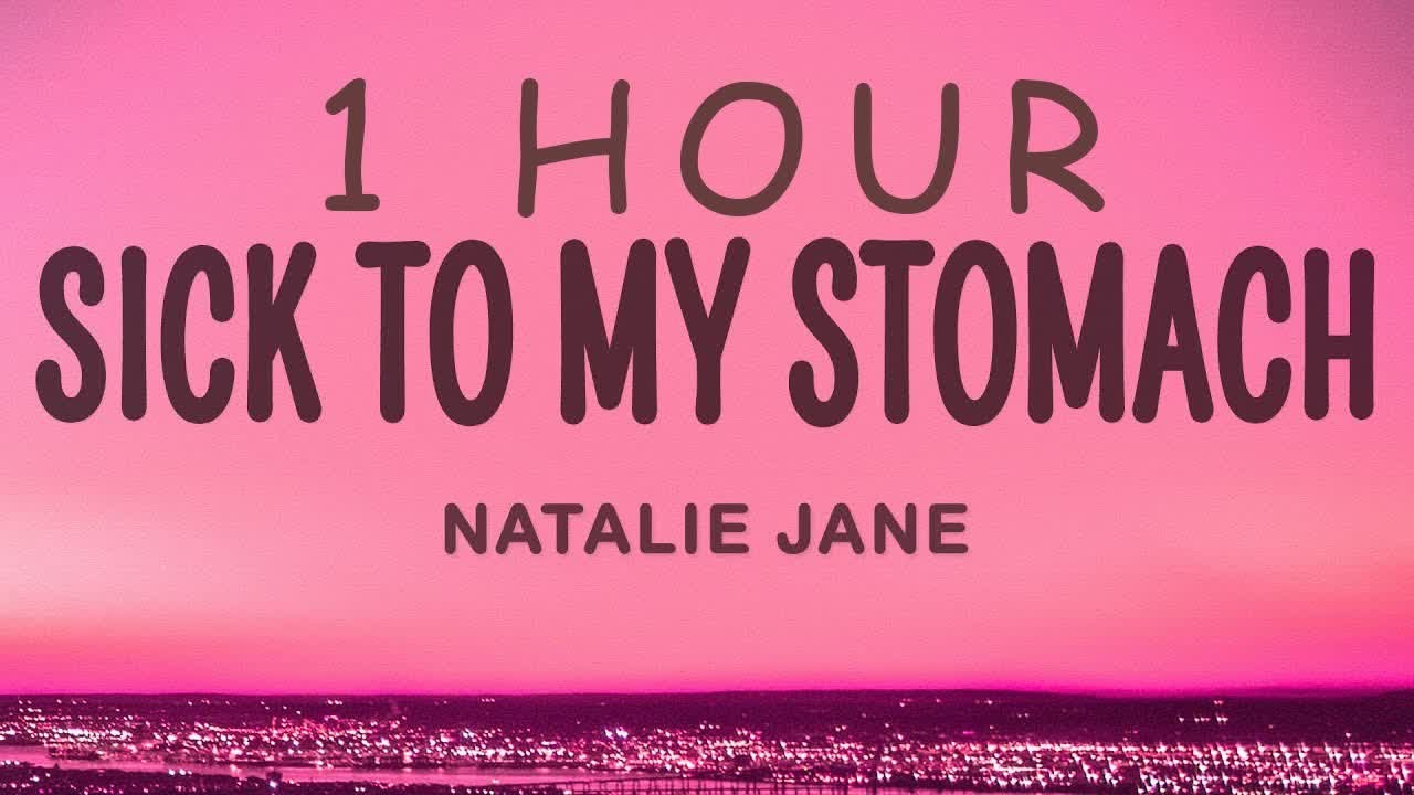 Natalie Jane - Sick To My Stomach (Lyrics) | 1 hour - YouTube