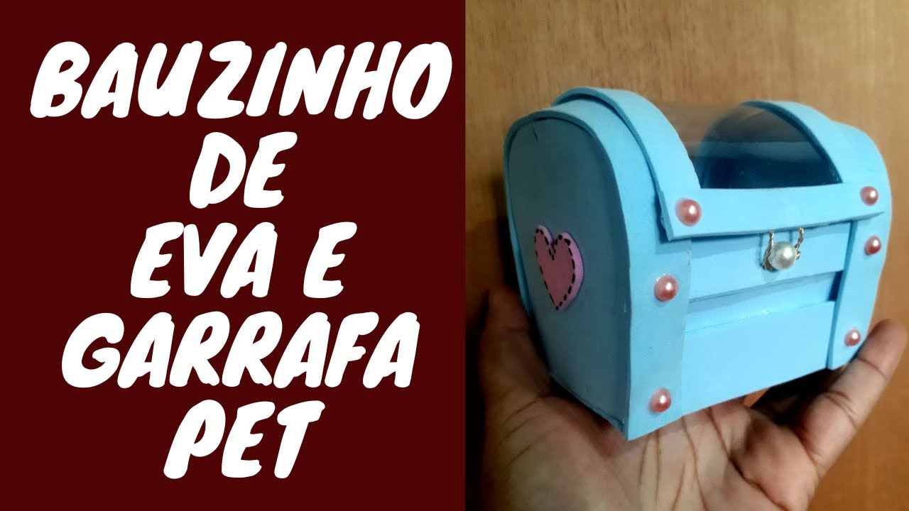 DIY: Como Fazer um Baú de EVA e Garrafa PET Passo a Passo - YouTube
