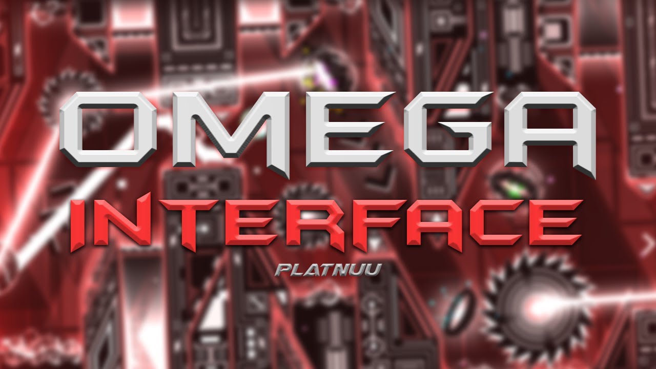 "Omega Interface" 100% By Platnuu | Geometry Dash Extreme Demon - YouTube