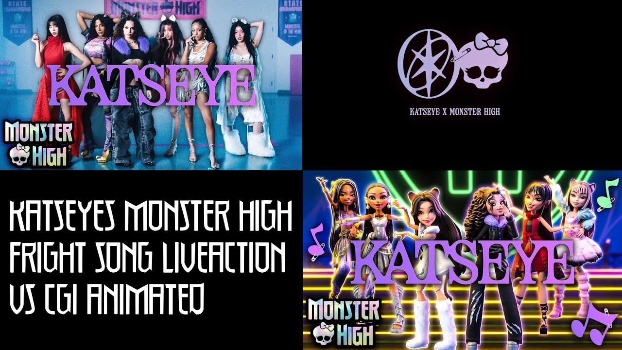 Katseye's Monster High Fright Song (Live-action VS CGI animated by ...