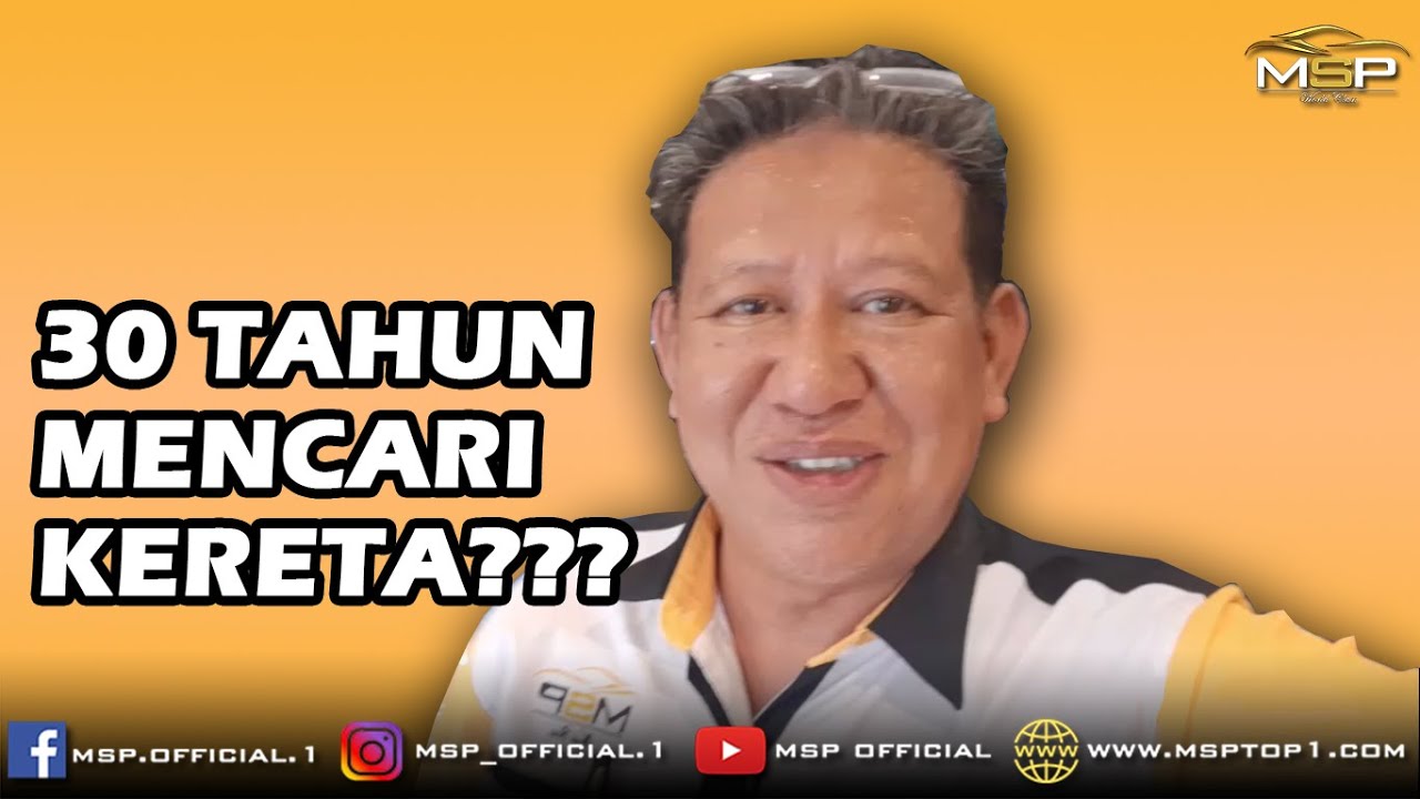 MSP - 30 TAHUN MENCARI KERETA??? - YouTube