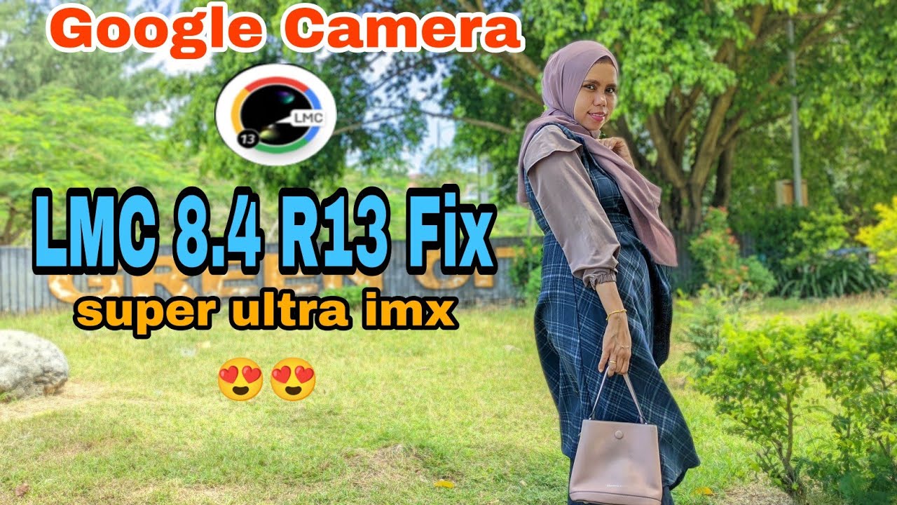 mantapp!!!Config super ultra imx terbaru Gcam Lmc 8.4 R13 fix cocok ...