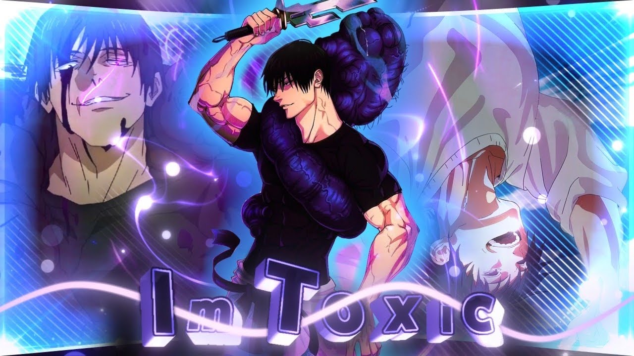 Zen'in Toji - The Kitchen knives user! {I'm Toxic} - 4k[AMV/EDIT] - YouTube