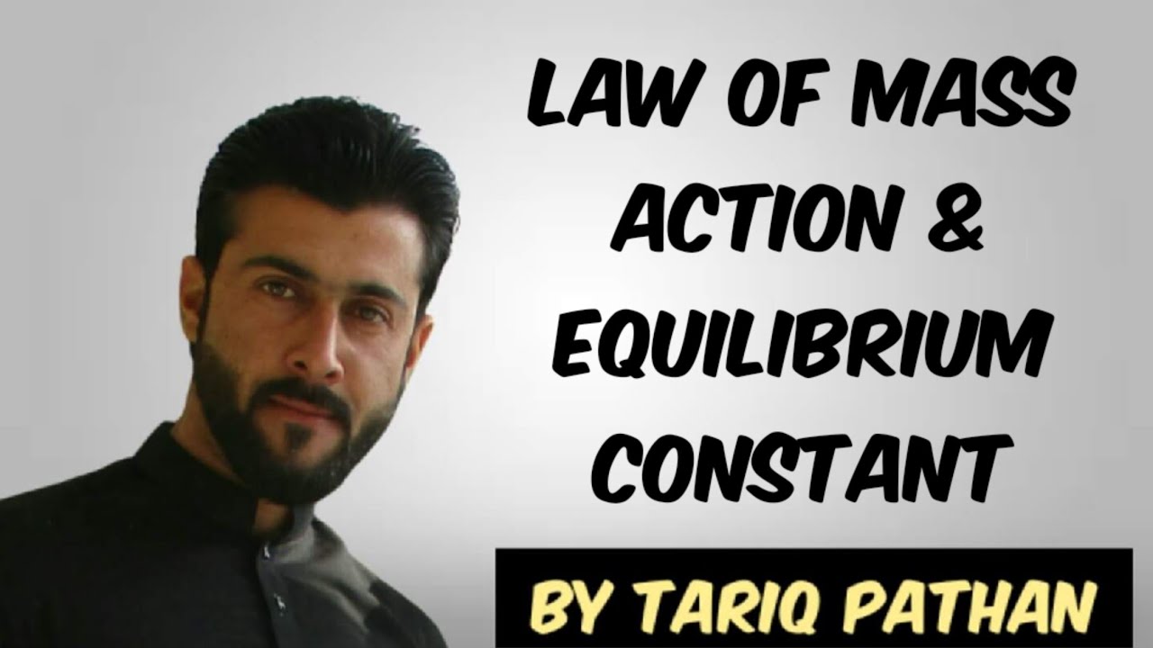 Class 11 Chapter 7 - Law of Mass Action & Equilibrium Constant by Tariq ...