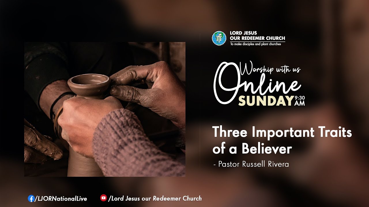 Three Important Traits of a Believer | Pastor Russell Rivera | Jul 11 ...