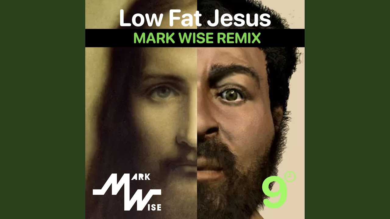Low Fat Jesus (Mark Wise Remix For The Dancefloor) - YouTube