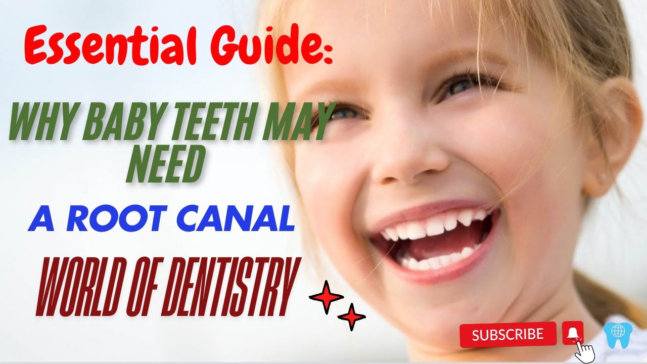 Essential Guide: Why Baby Teeth May Need a Root Canal | World Of ...