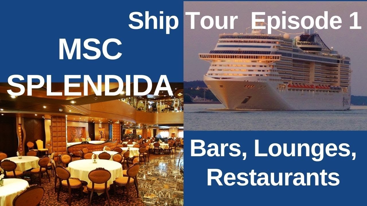 MSC SPLENDIDA Ship Tour - Epsiode 1 - Bars, Restaurants, Lounges - YouTube
