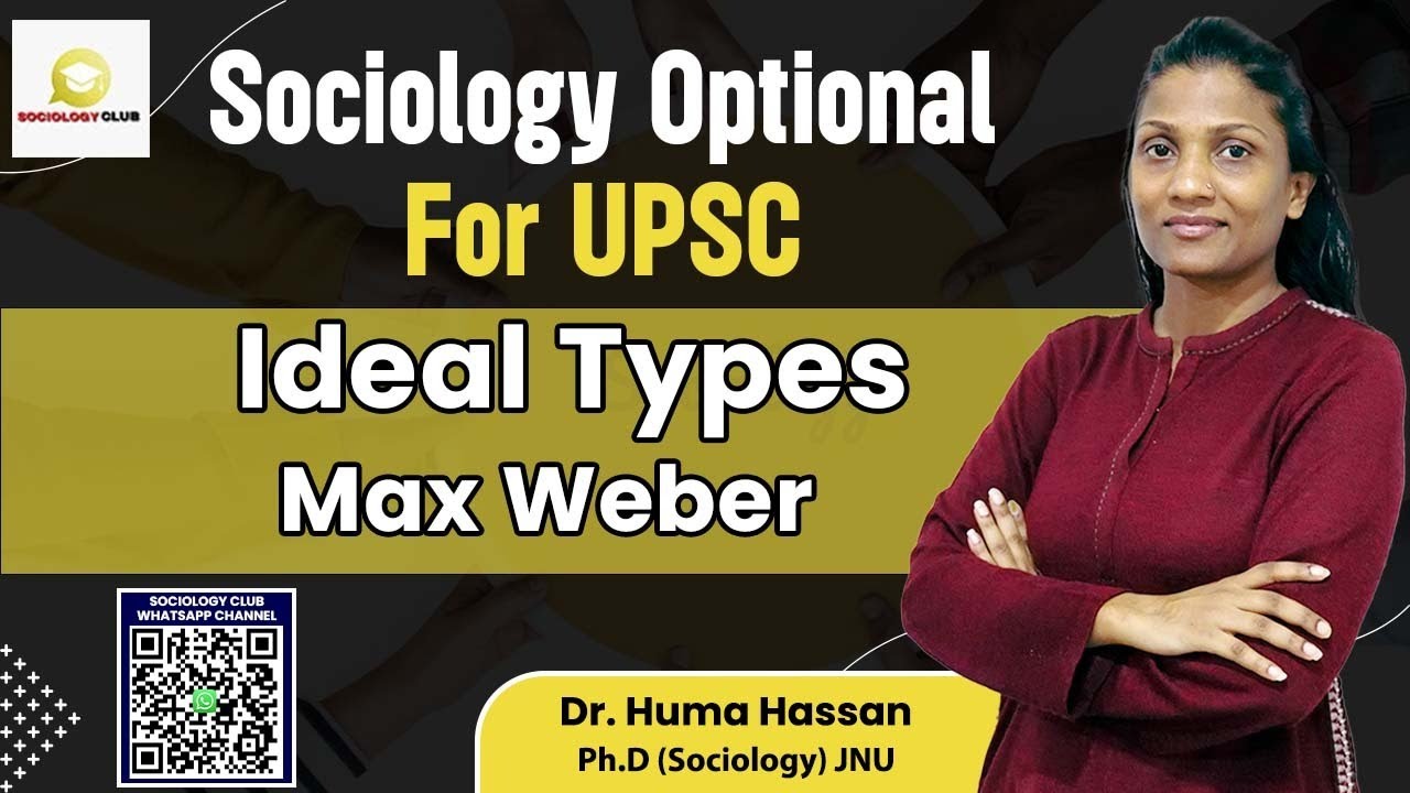 UPSC CSE Mains | Sociology Max Weber - Ideal types | By Dr. Huma Hassan ...