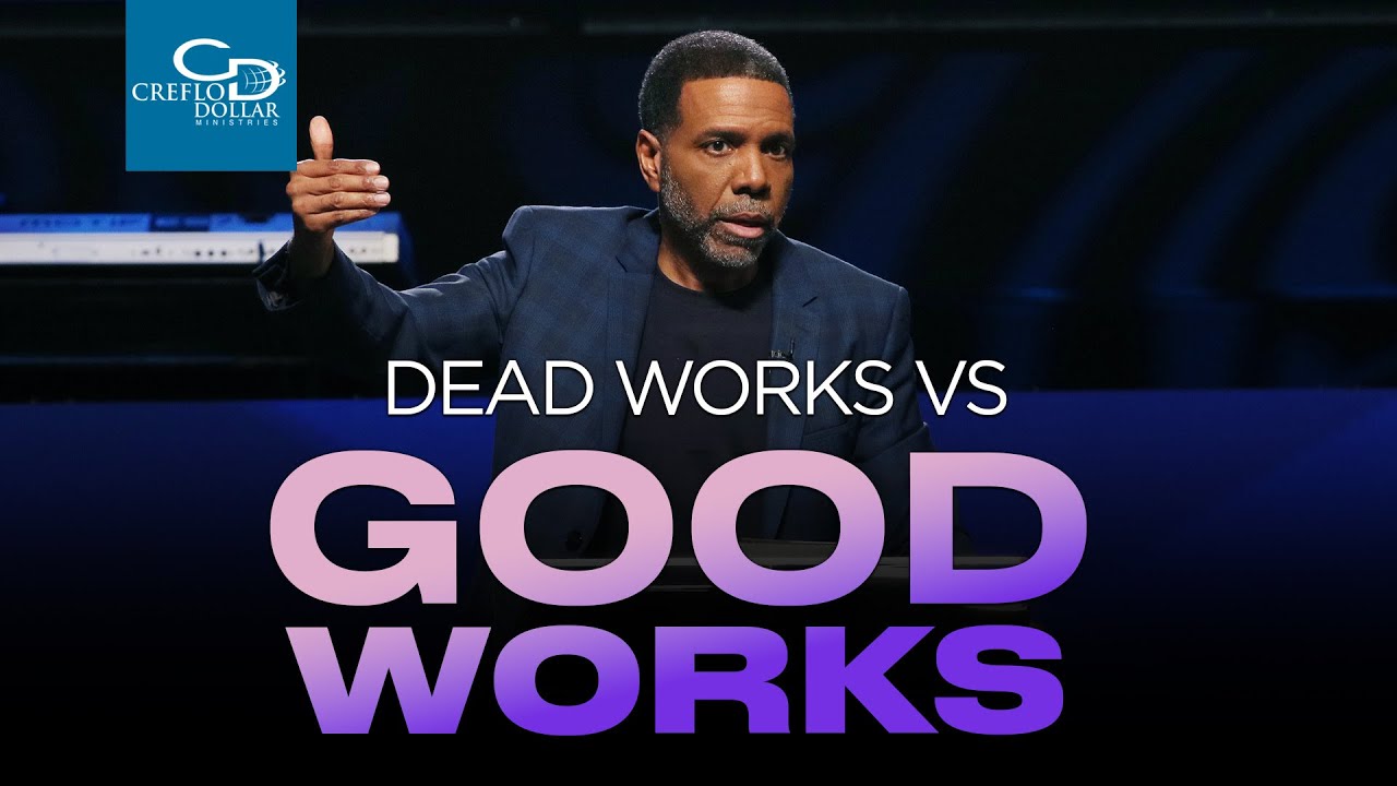 Dead Works vs. Good Works - YouTube