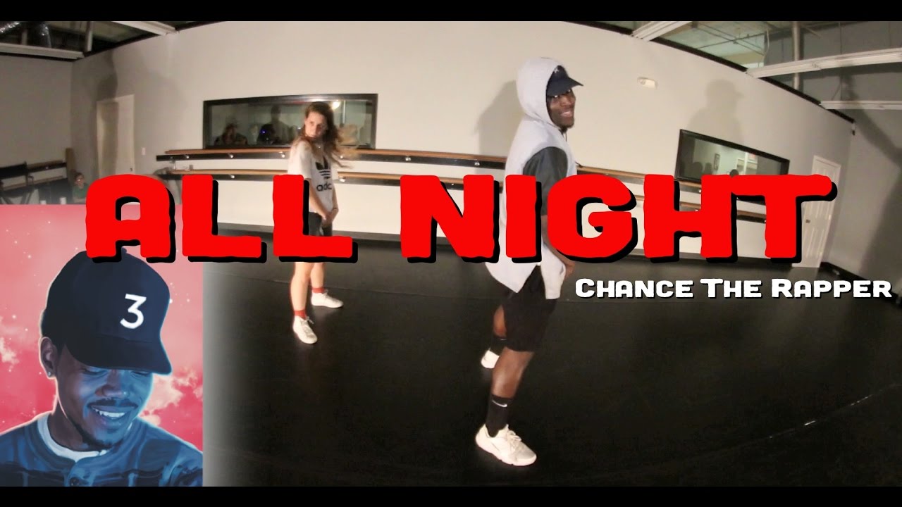 "ALL NIGHT" Chance The Rapper DANCE | Choreography Jaheem Alleyne - YouTube