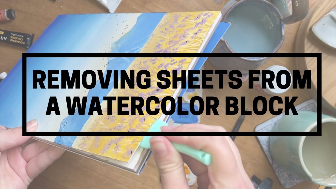 How To Remove Sheets From A Watercolor Block glued On 4 Sides YouTube How To Remove Sheets From A Watercolor Block glued On 4 Sides YouTube