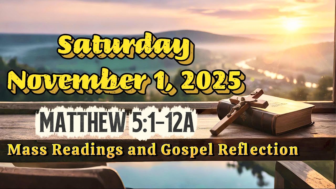 Catholic Mass Readings & Gospel Reflection - Saturday, November 1, 2025 ...