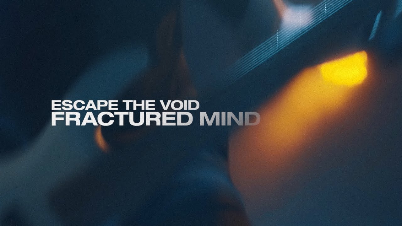 ESCAPE THE VOID - Fractured Mind (OFFICIAL MUSIC VIDEO) - YouTube