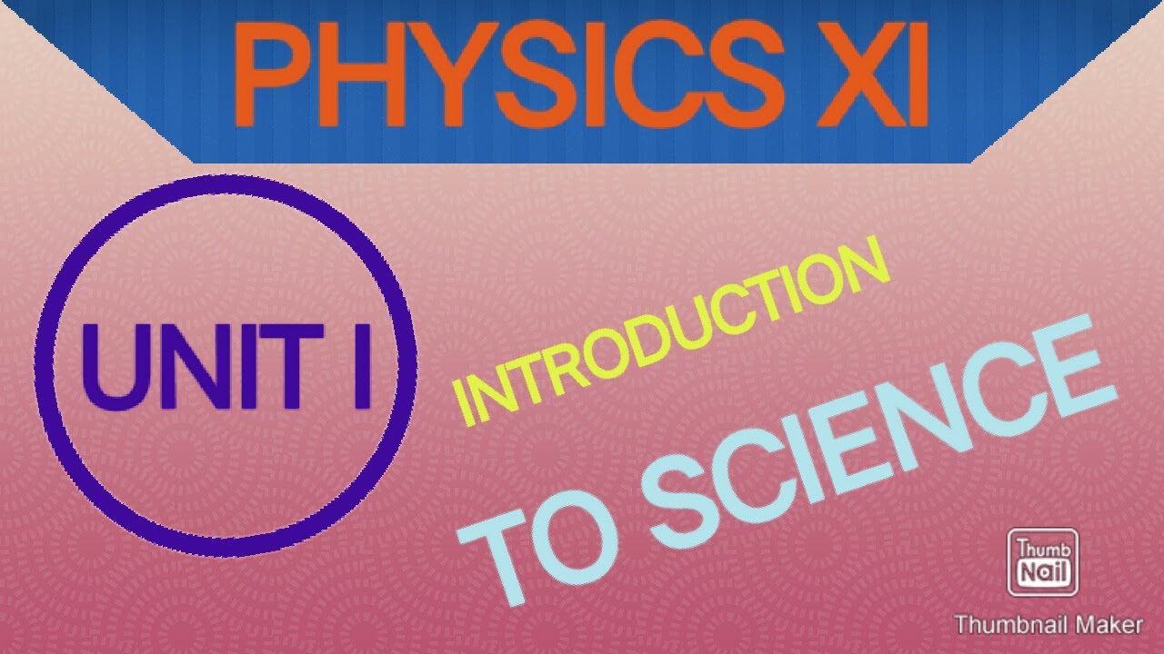 11 Physics #1 Unit 1 Introduction to Science part 1 - YouTube