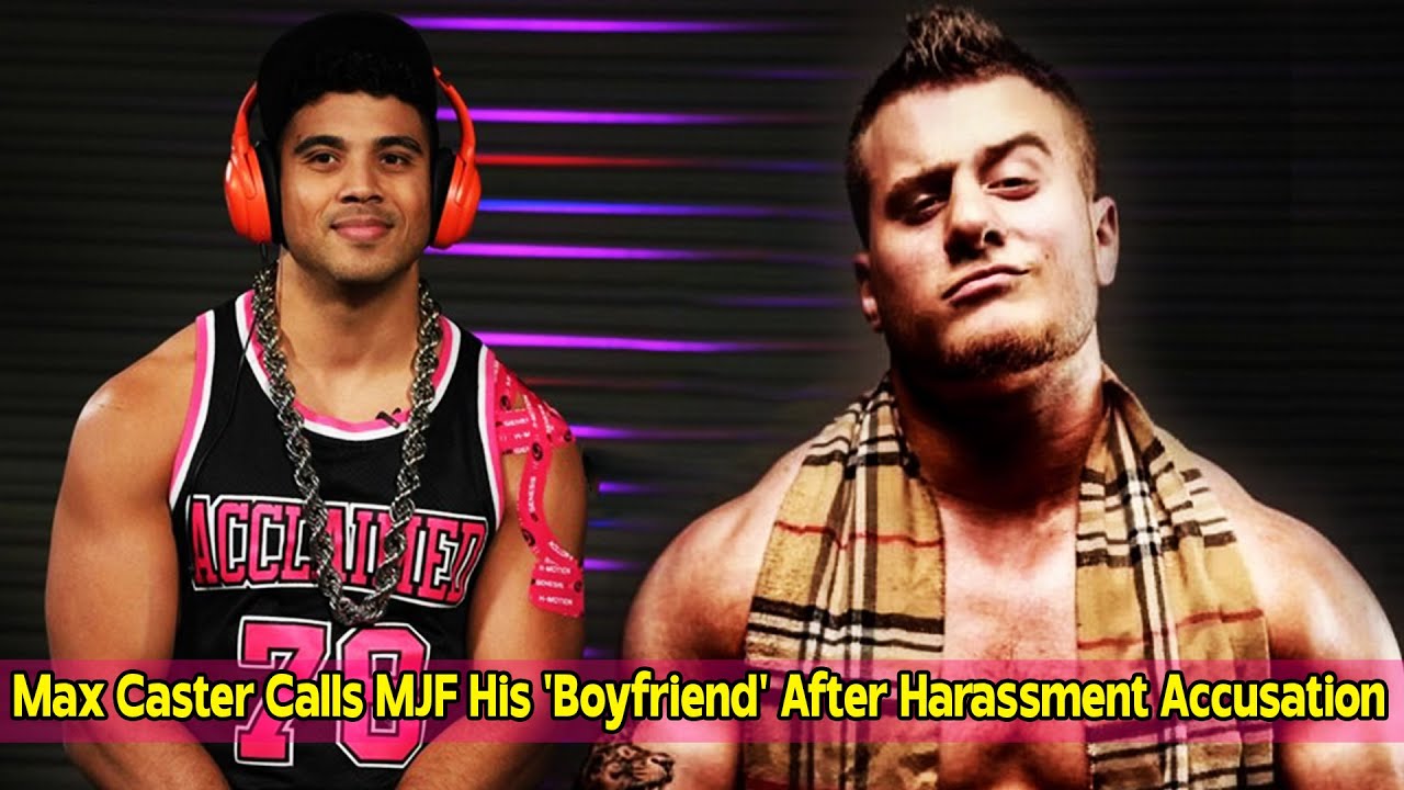 Max Caster Calls MJF His 'Boyfriend' After Harassment Accusation - YouTube