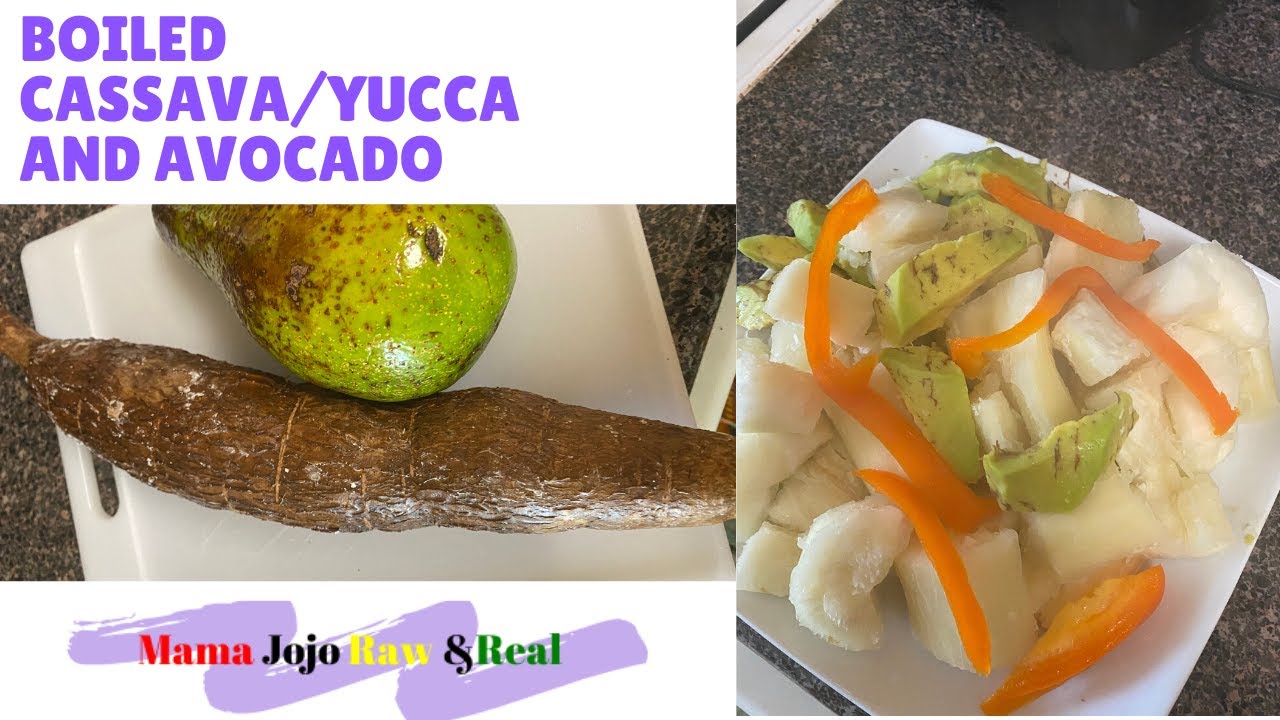 Boiled Cassava and Yucca/Avocado - YouTube
