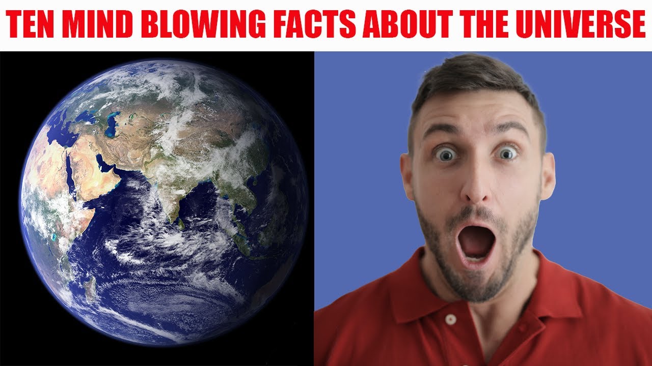 Ten Mind Blowing Facts About the Universe | Unveiling Ten Mind-Blowing ...