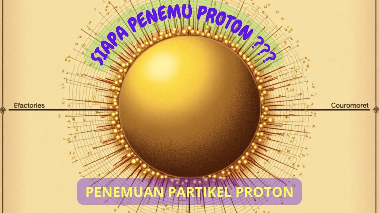 PENEMUAN PARTIKEL PROTON - YouTube