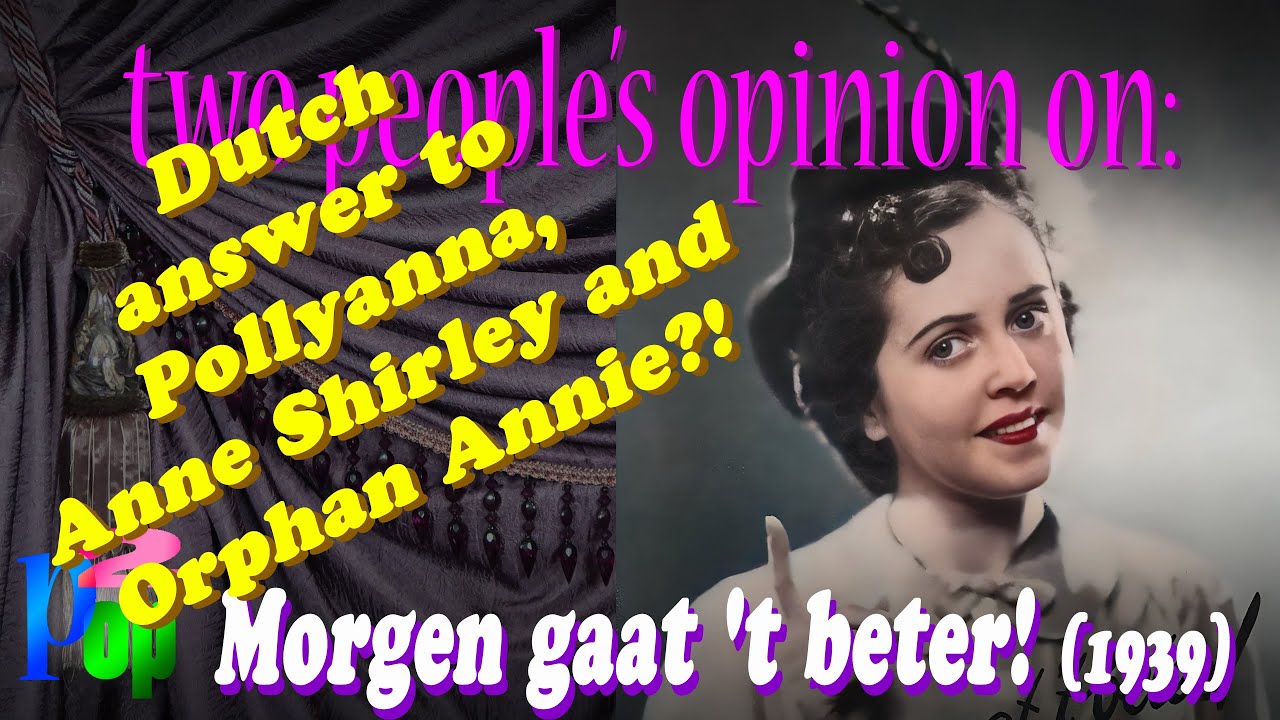 Dutch answer to Pollyanna, Anne Shirley and Orphan Annie?! A Morgen ...