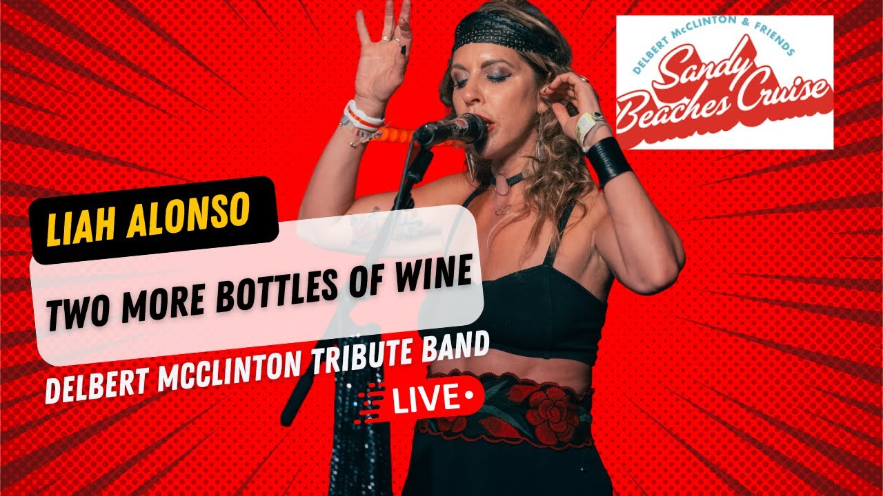 TWO MORE BOTTLES OF WINE - Liah Alonso & The Delbert McClinton Tribute ...