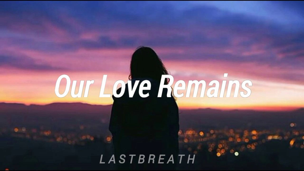 Our Love Remains - rei brown // Lyrics - YouTube