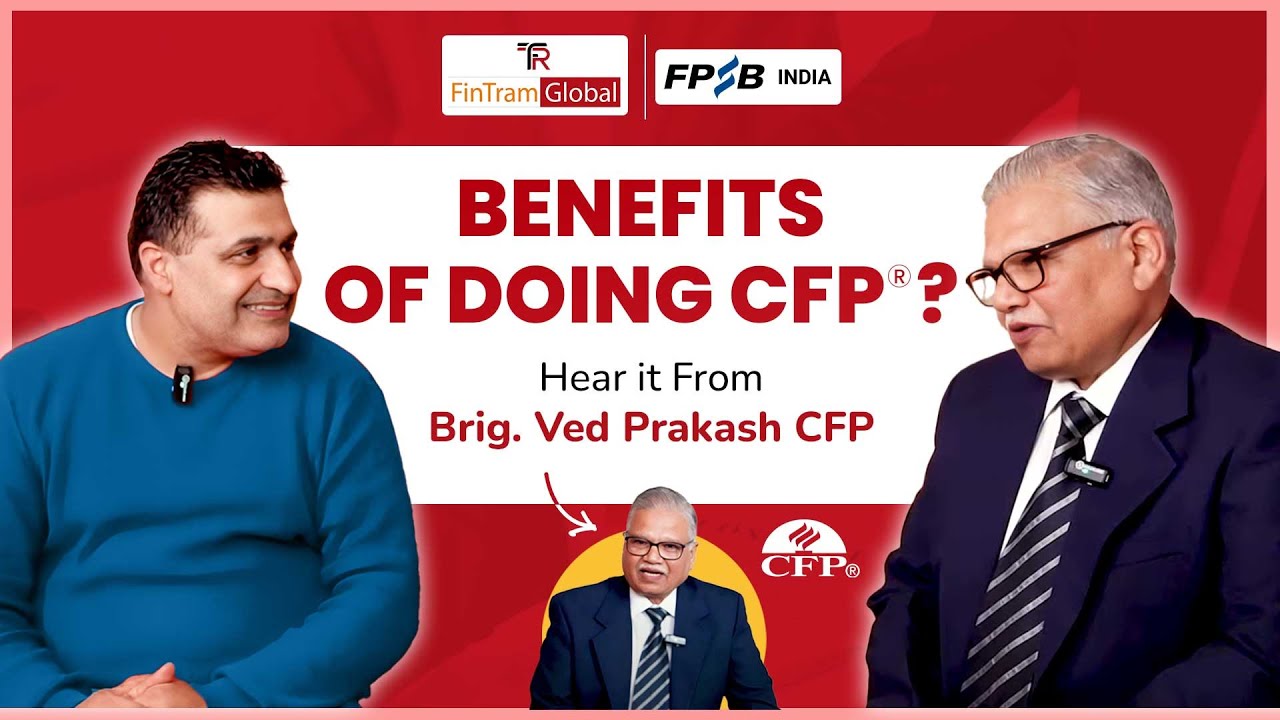 Benefits of Doing CFP? : Hear it from Brig. Ved Prakash (CFP) | CFP ...