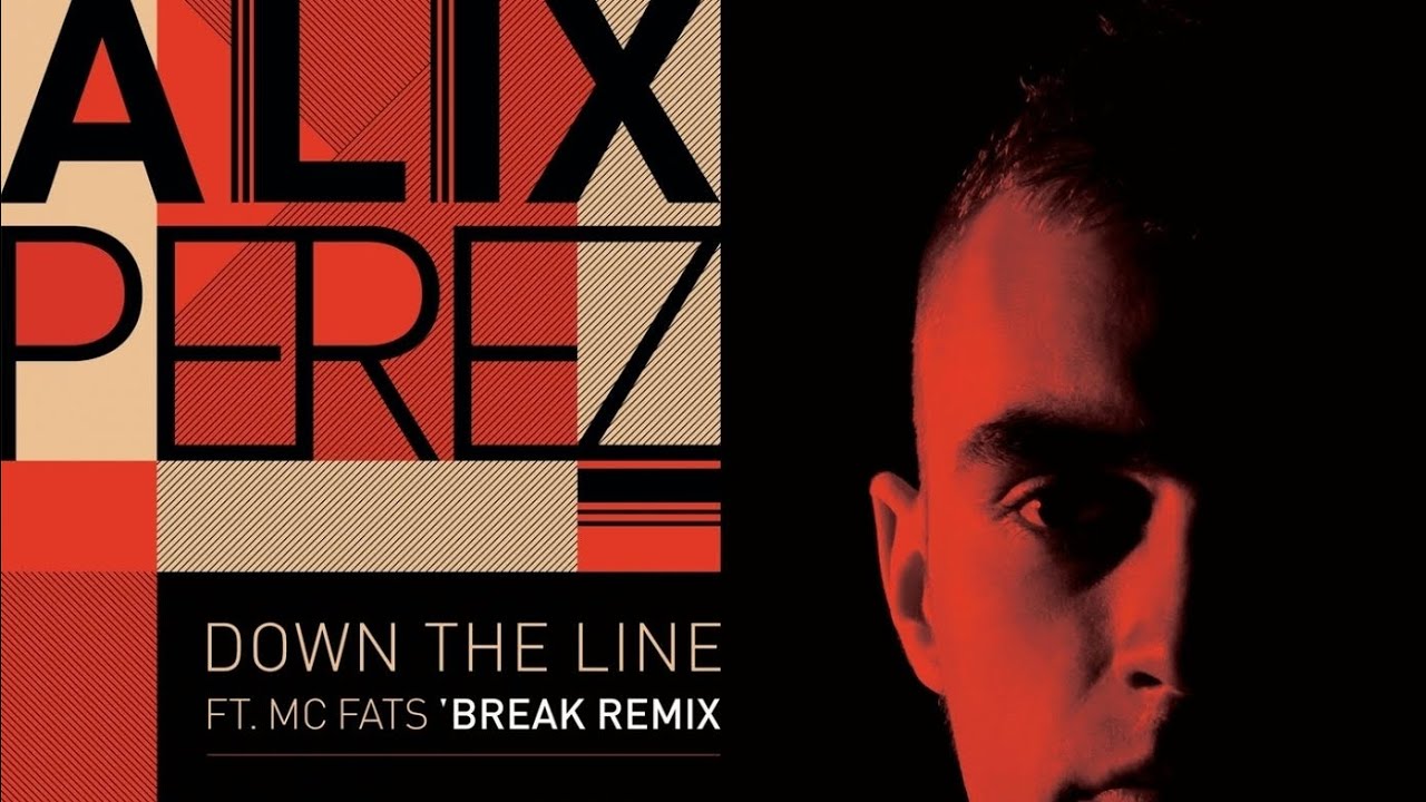 Alix Perez - Down The Line (Ft. MC Fats) (Break Remix) - YouTube