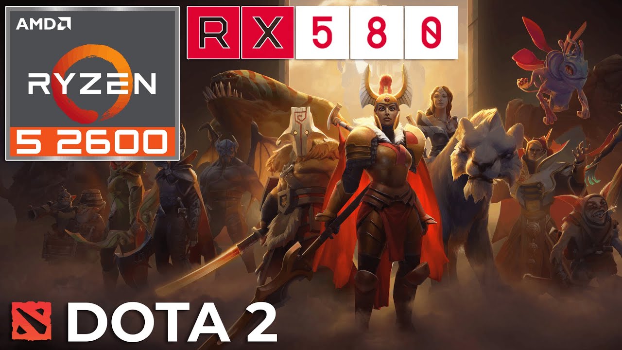 Dota 2 - Ryzen 5 2600 + RX 580 8GB - YouTube