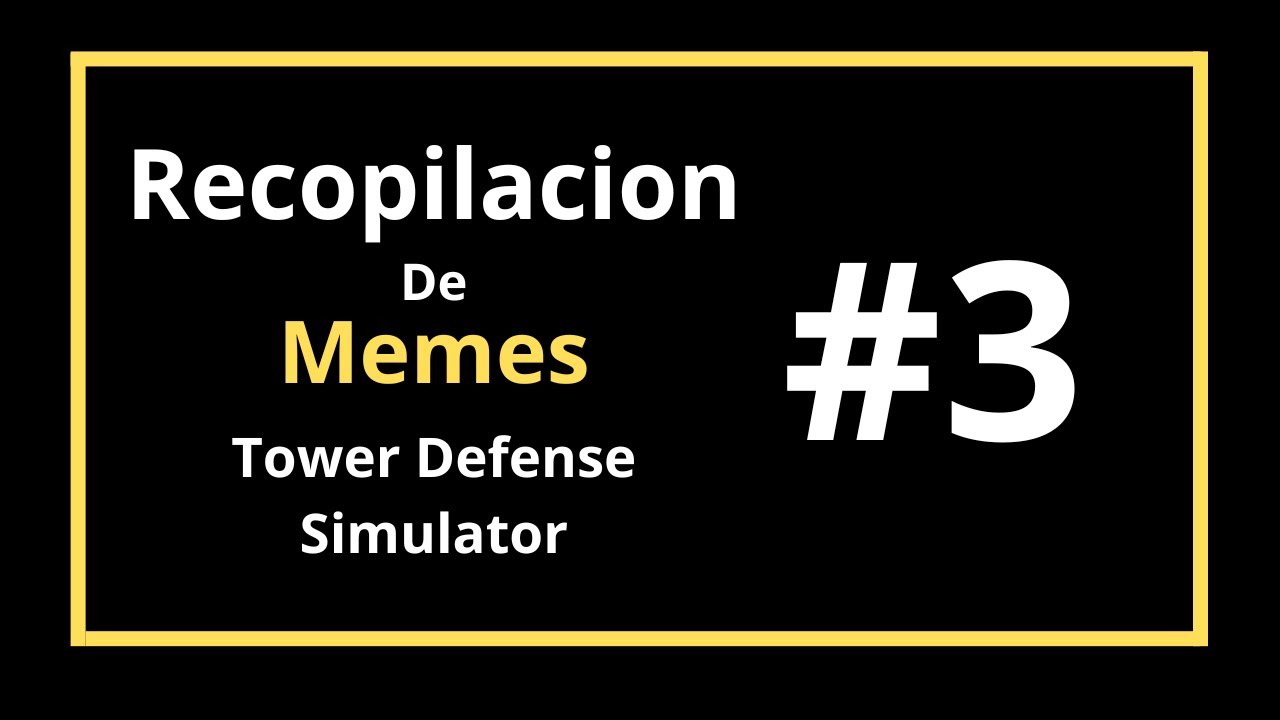 Recopilacion de Memes #3 | Tower Defense Simulator - YouTube