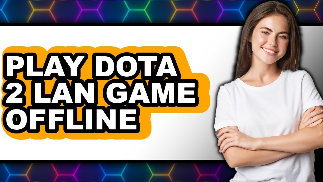 How To Play Dota 2 Lan Game Offline - Full Guide - YouTube