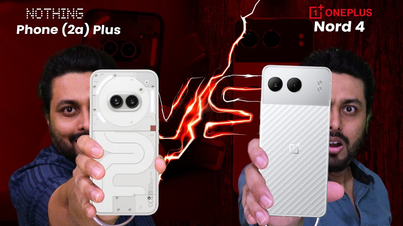 oneplus-nord-4-vs-nothing-phone-2a-plus-full-comparison-in-hindi