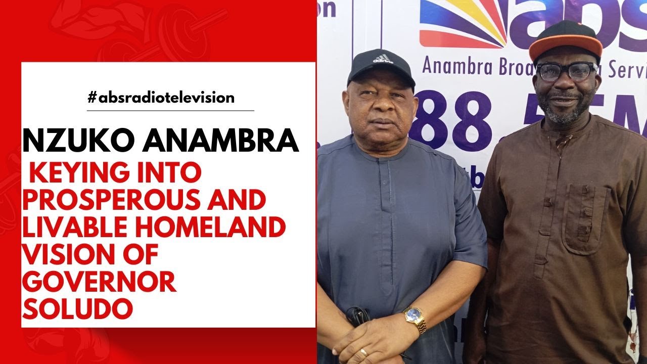 NZUKO ANAMBRA: Keying Into Prosperous And Livable Homeland Vision Of ...
